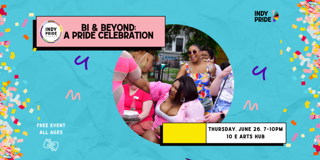 Bi and Beyond: A Pride Celebration - Indy Pride, Inc.